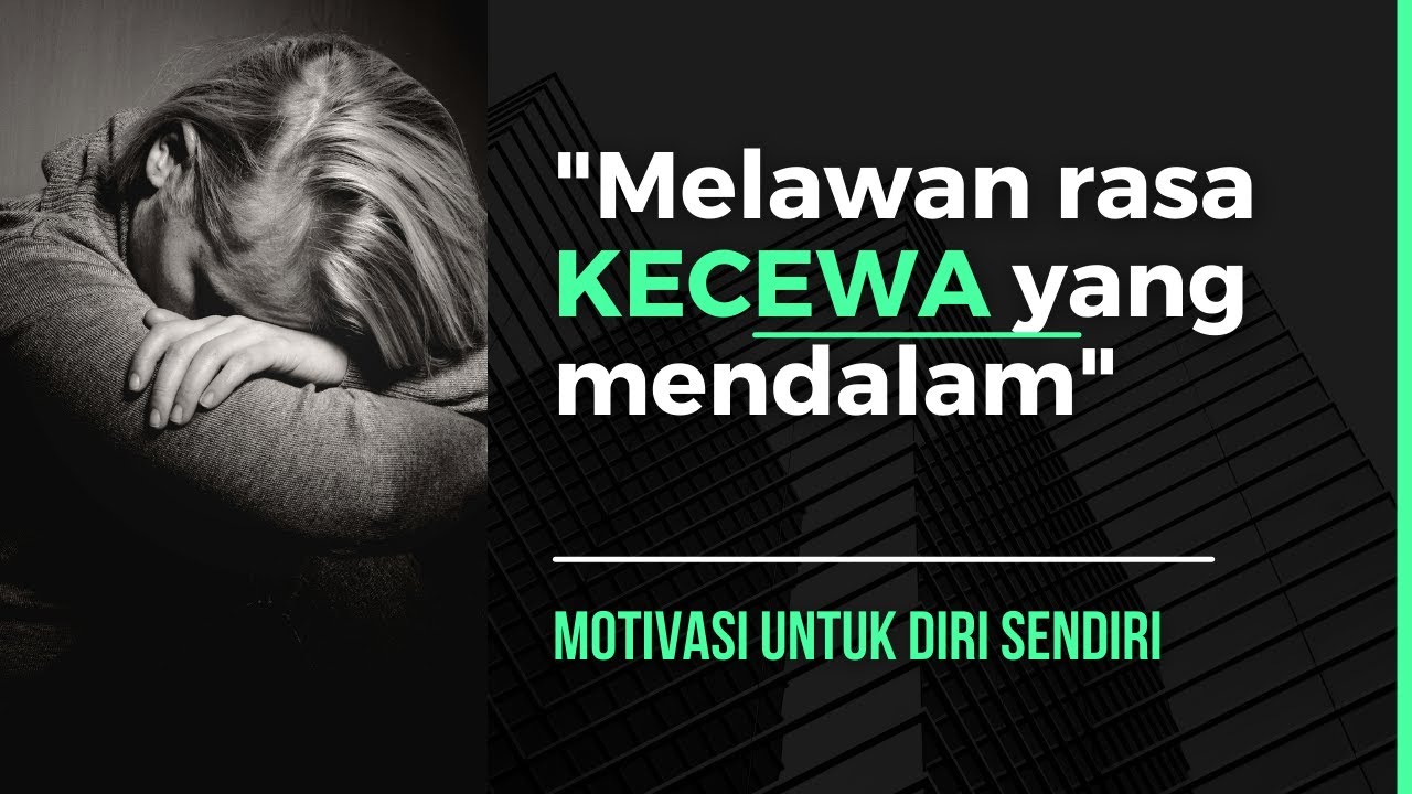 Motivasi Diri Sendiri | Melawan rasa KECEWA yang mendalam - YouTube