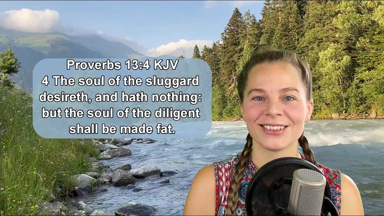 Proverbs 13:4 KJV - Slothful, Diligent - Scripture Songs - YouTube