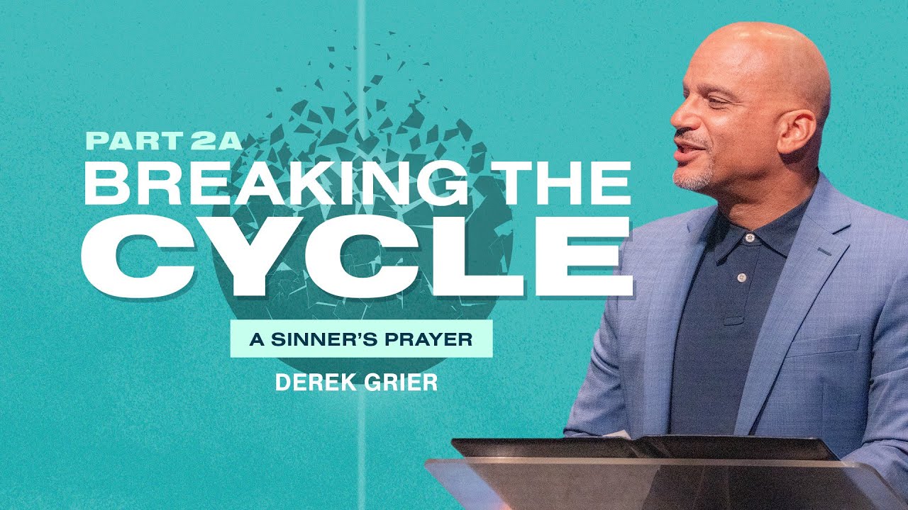 Breaking The Cycle, Pt. 2A "A Sinner's Prayer" - Derek Grier Ministries ...
