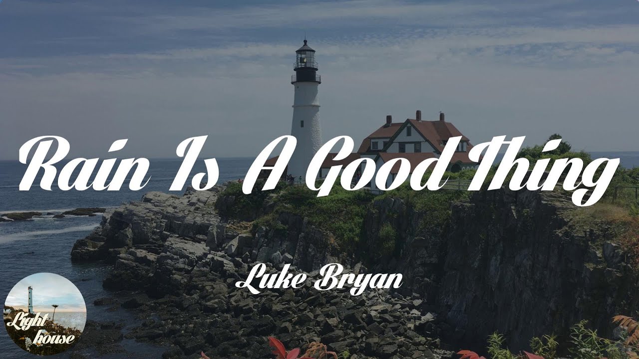 Luke Bryan - Rain Is A Good Thing (Lyrics) - YouTube