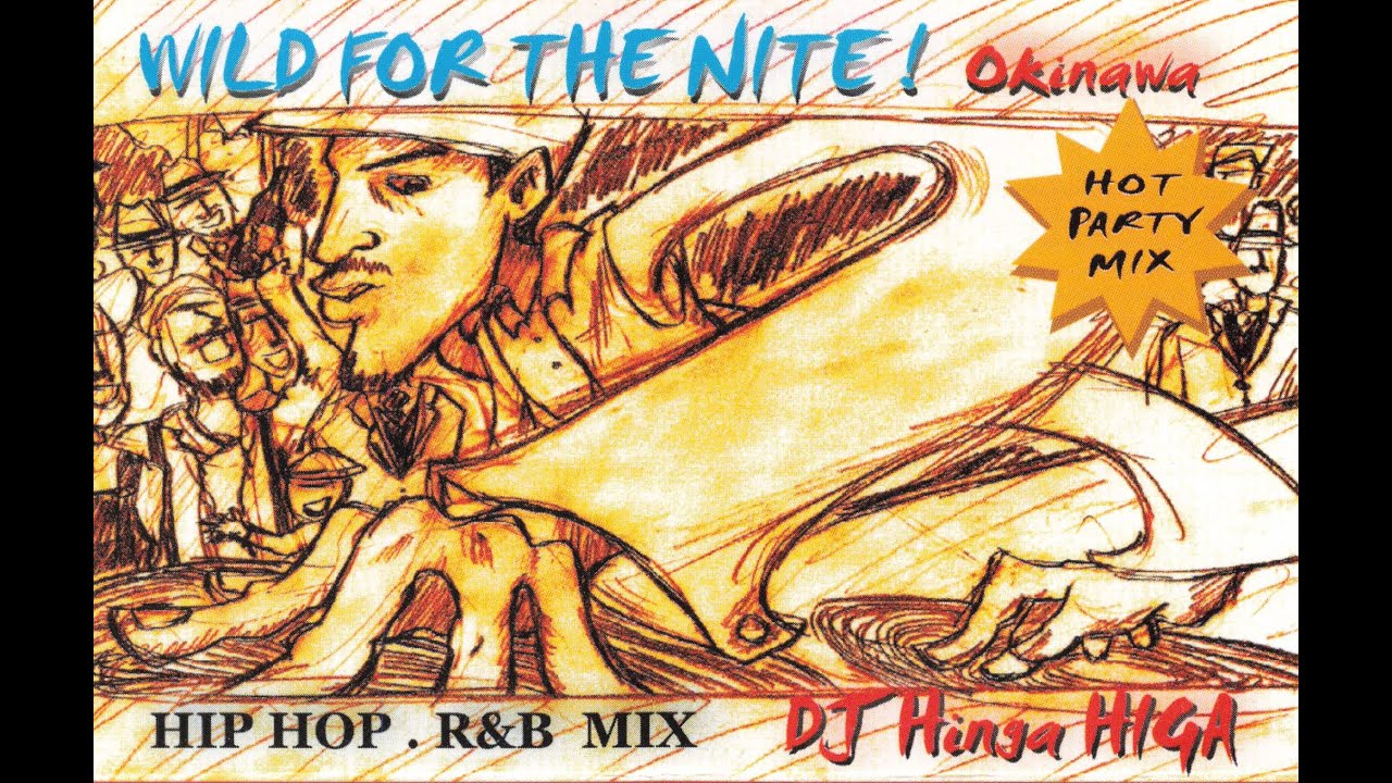 WILD FOR THE NITE! OKINAWA - DJ Higa HIGA HIPHOP R&B MIXTAPE - YouTube