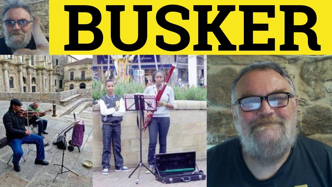 🔵 Busk Meaning - Busker Examples - Busking Defined - Busk Explained ...