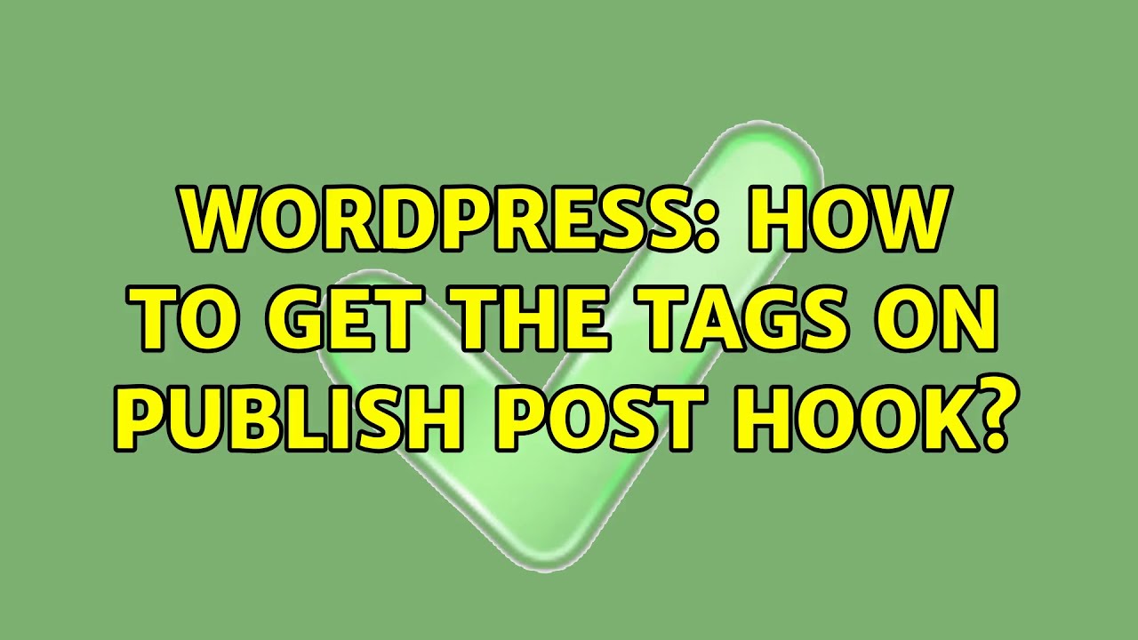 Wordpress How To Get The Tags On Publish Post Hook YouTube Wordpress How To Get The Tags On Publish Post Hook YouTube