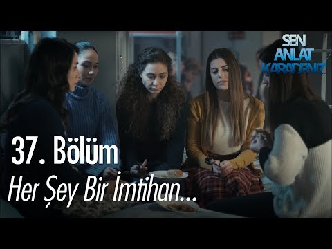 Her şey bir imtihan... - Sen Anlat Karadeniz 37. Bölüm