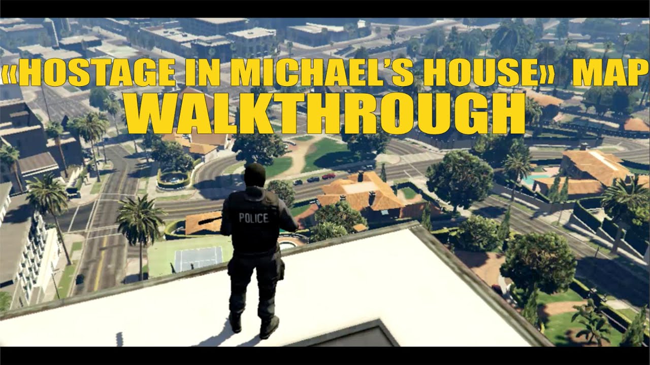 "Hostage in Michael's House" Map Walkthrough - YouTube