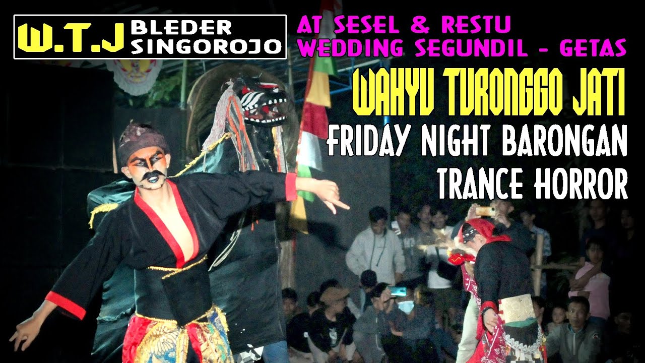 WTJ - WAHYU TURONGGO JATI BLEDER- AT SESEL & RESTU WEDDING - FRIDAY ...