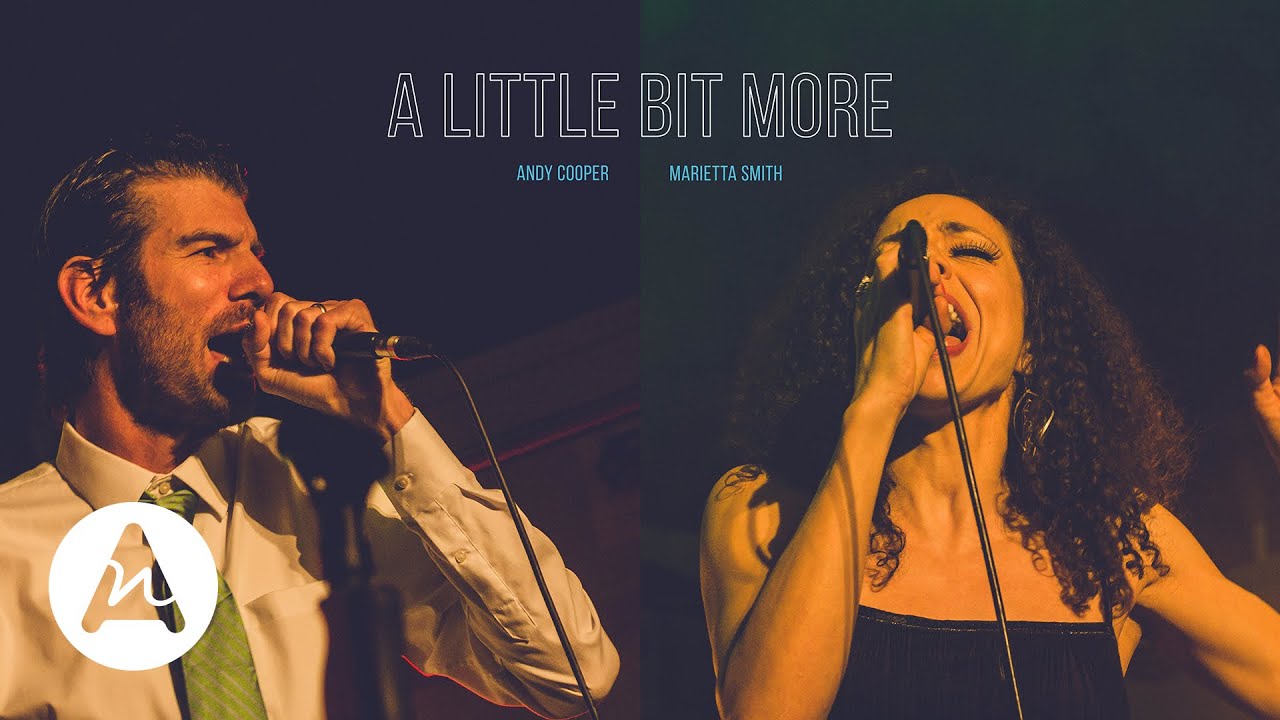 A Little Bit More | Andy Cooper & Marietta Smith - YouTube