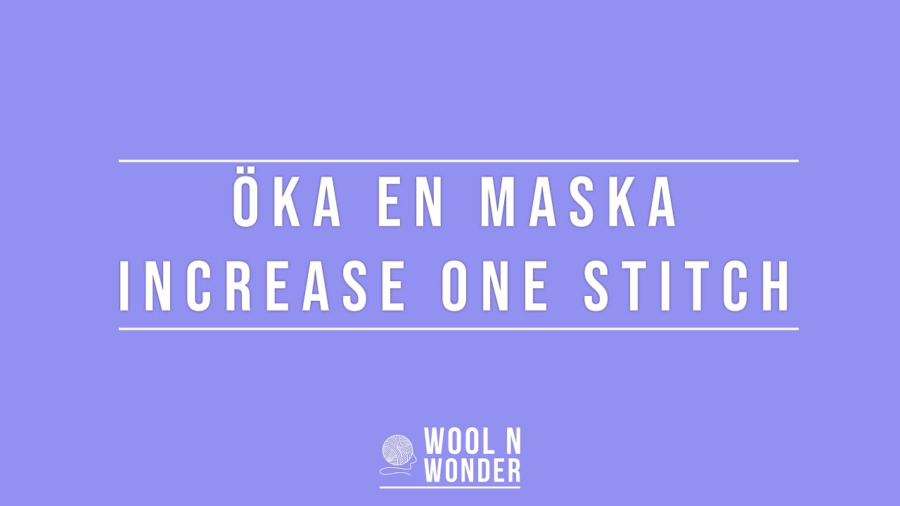 Öka en maska / Increase one stitch - YouTube