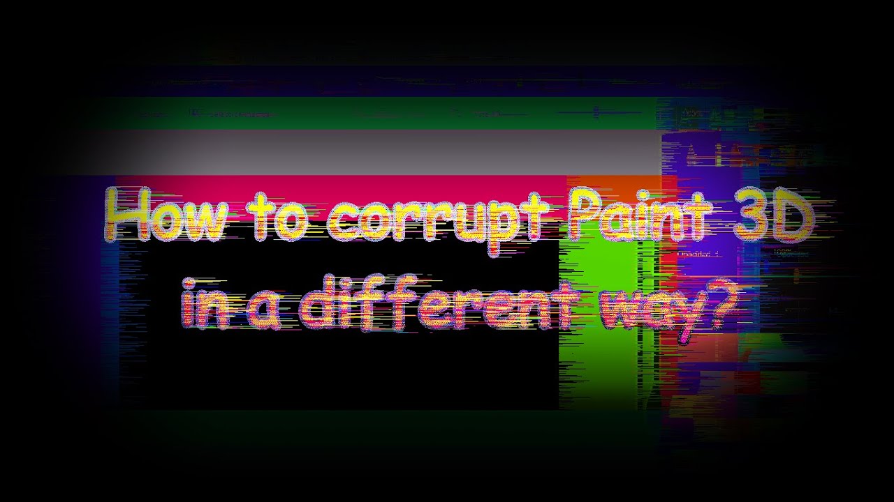 Tutorial - How to corrupt paint 3d to another level!! - YouTube