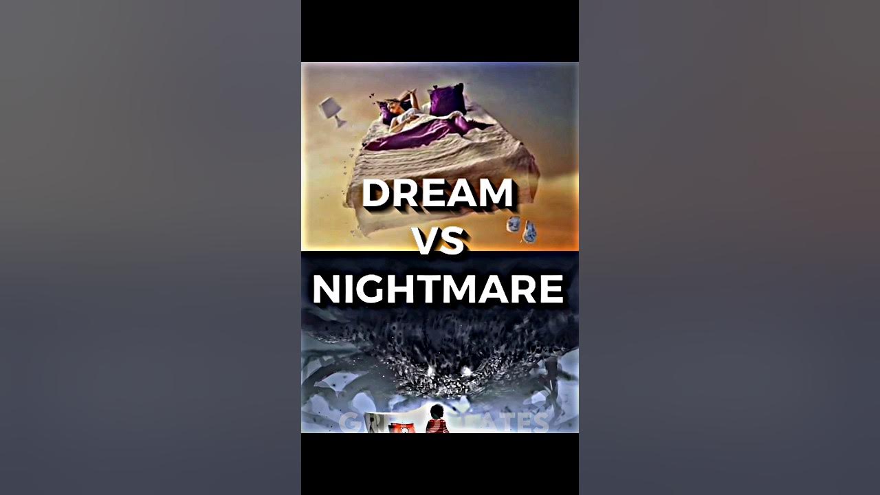 Dream VS Nightmare - YouTube