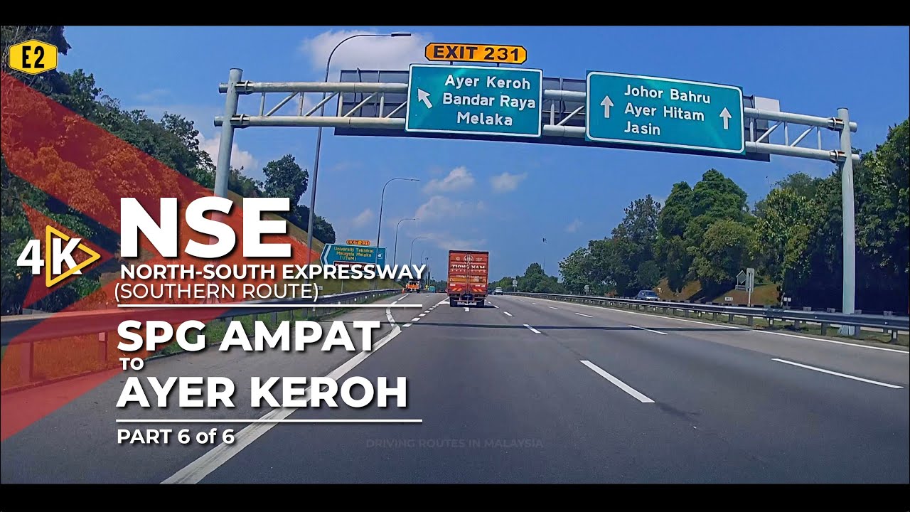[4K] E2 | NSE (North-South Expressway) - Simpang Ampat to Ayer Keroh ...