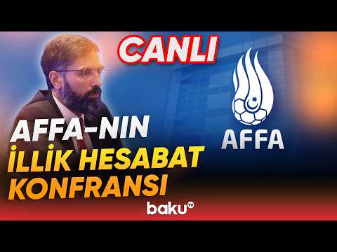 AFFA-nın Hesabat Konfransında mühüm açıqlamalar - Baku TV CANLI