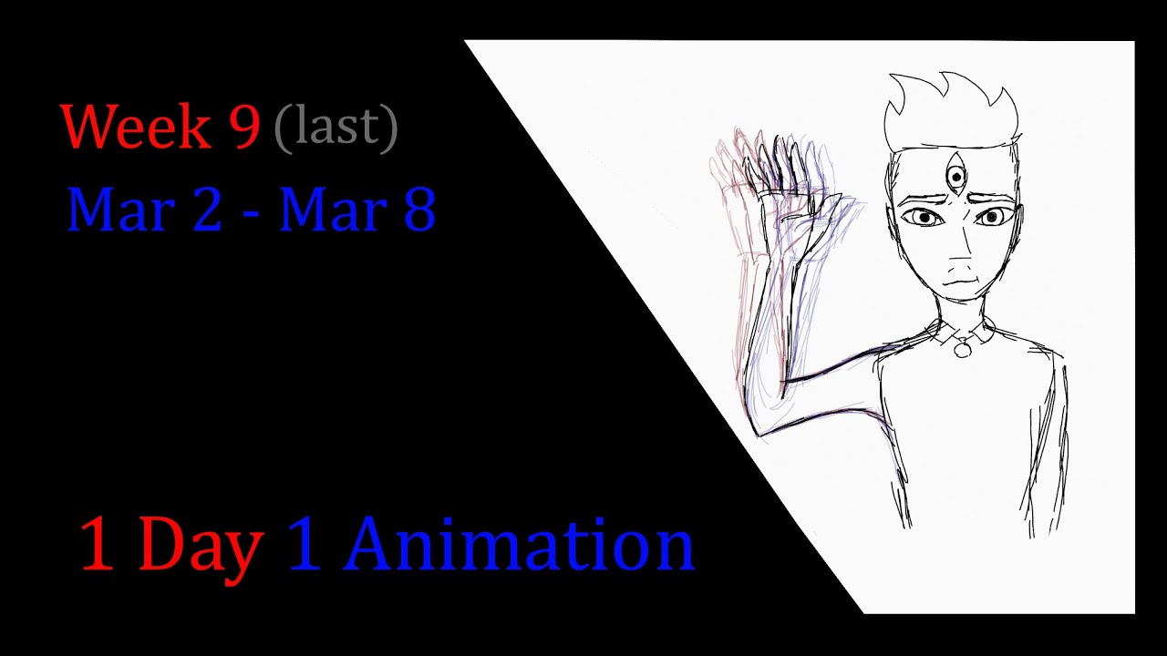 1 Day 1 Animation Week 9 (Last week) - YouTube