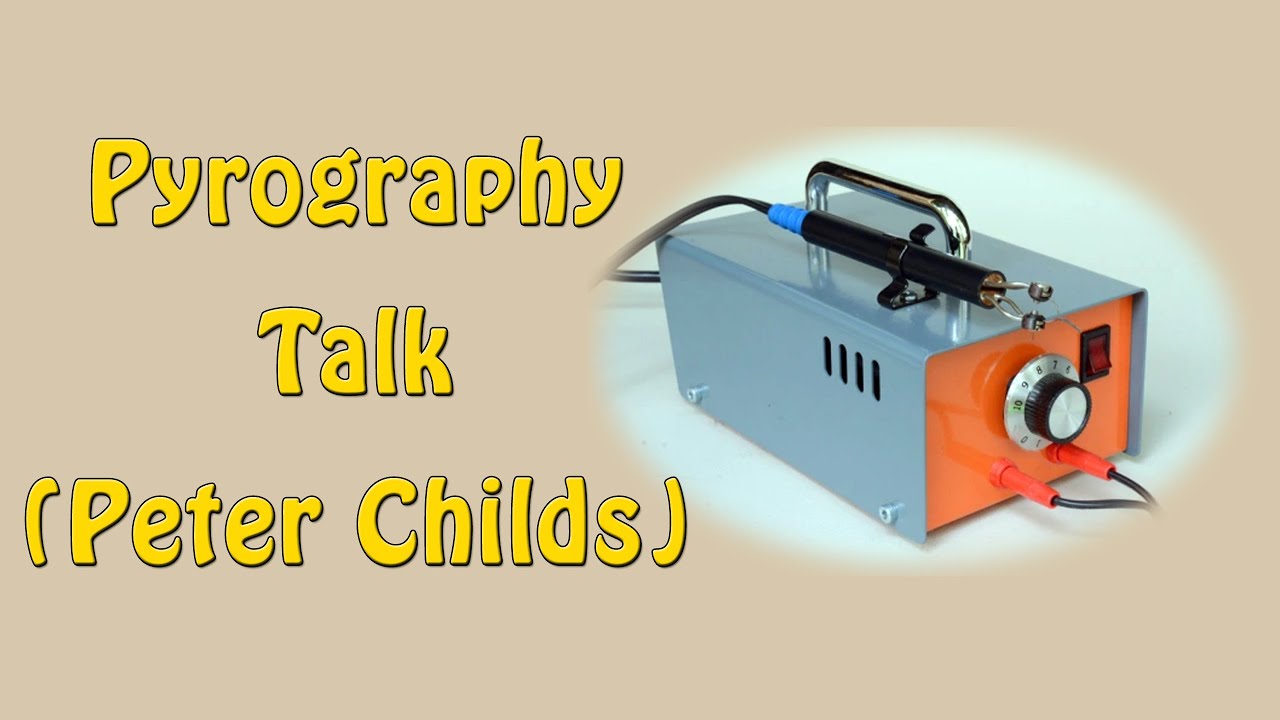 Pyrography Talk (Peter Childs) - Episode 96 - YouTube
