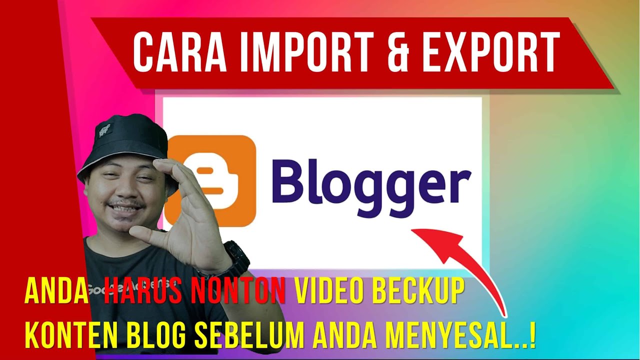 Cara import dan export konten Blogger untuk pemula - YouTube