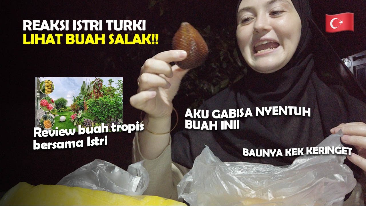 REAKSI LUCU ISTRI TURKI SAAT PERTAMA KALI MAKAN BUAH SALAK !!! - YouTube