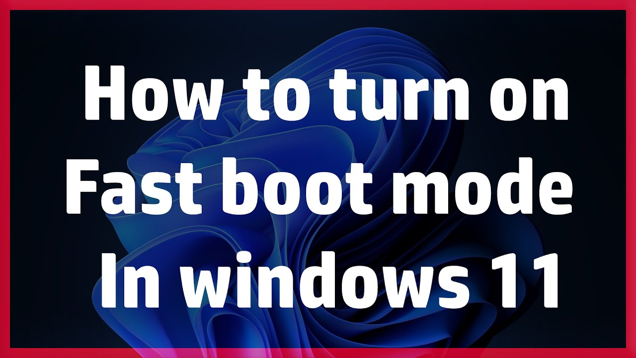 how to turn on fast boot mode in windows 11 - YouTube