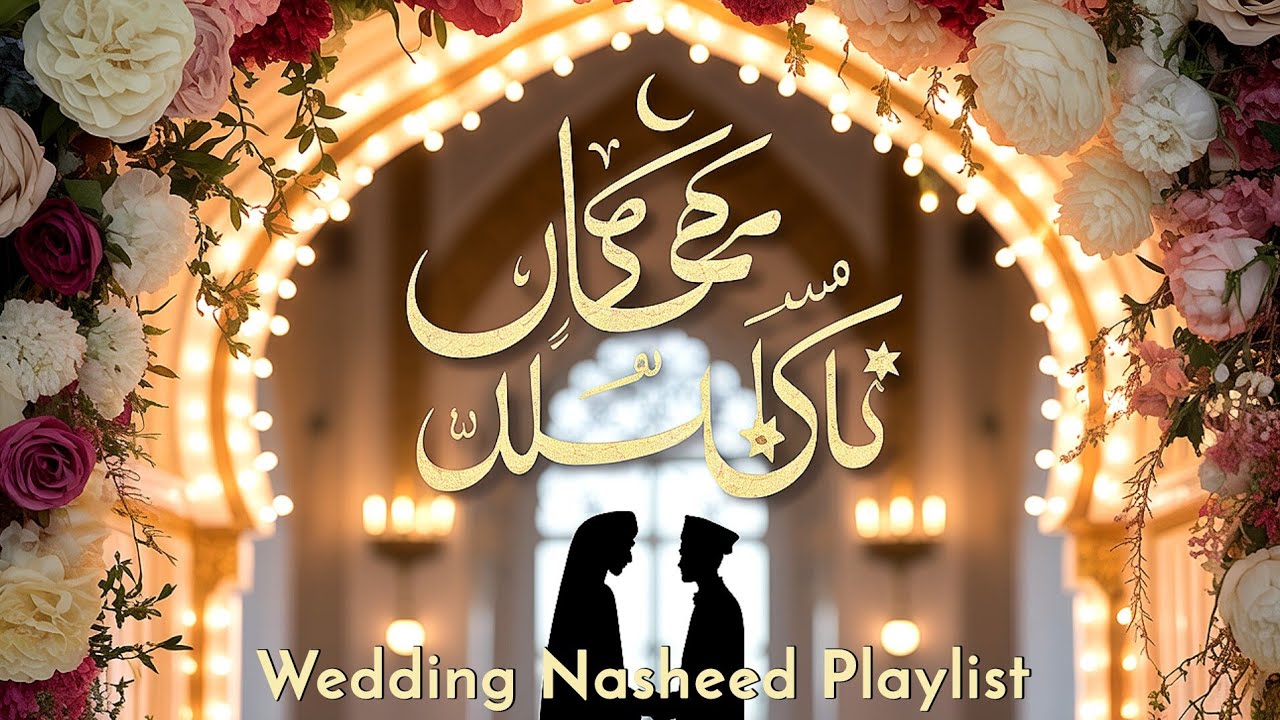 Wedding Nasheed Playlist 2025 | A Beautiful Nasheeds To Jannah Together ...