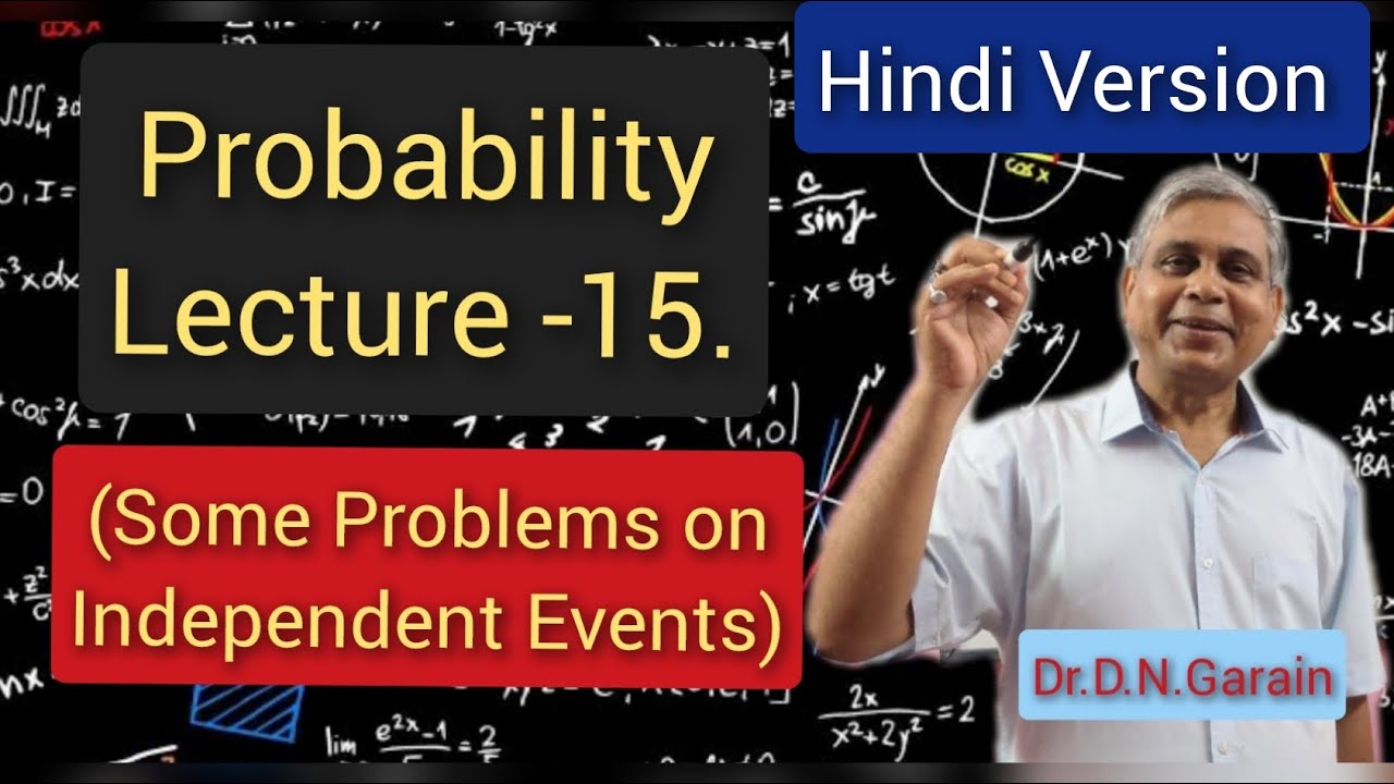 Probability, Lec.- 15(Hindi Version)(Some Problems on Independent ...
