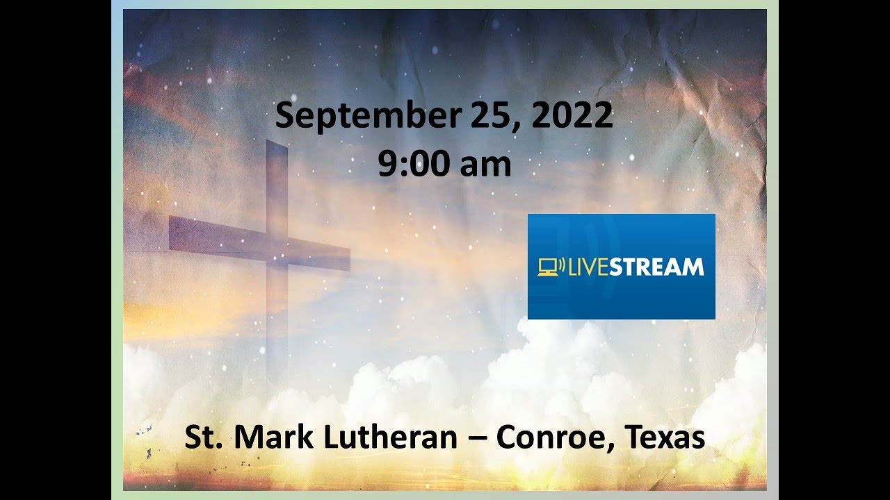 St. Mark, Conroe, TX - 09-25-2022 9:00 am - YouTube