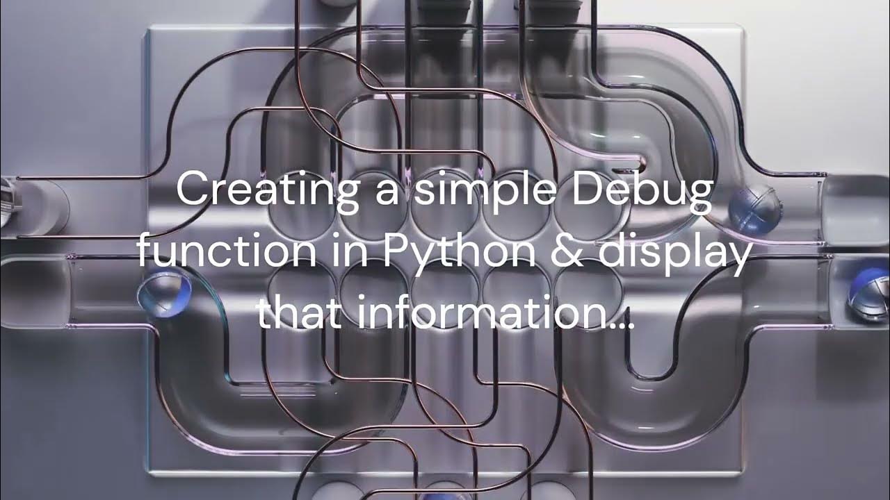 Making a simple debug screen in Python - YouTube