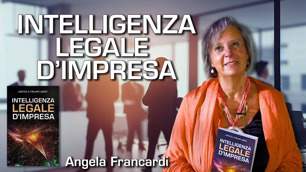 Angela Francardi - Intelligenza legale d'impresa - YouTube