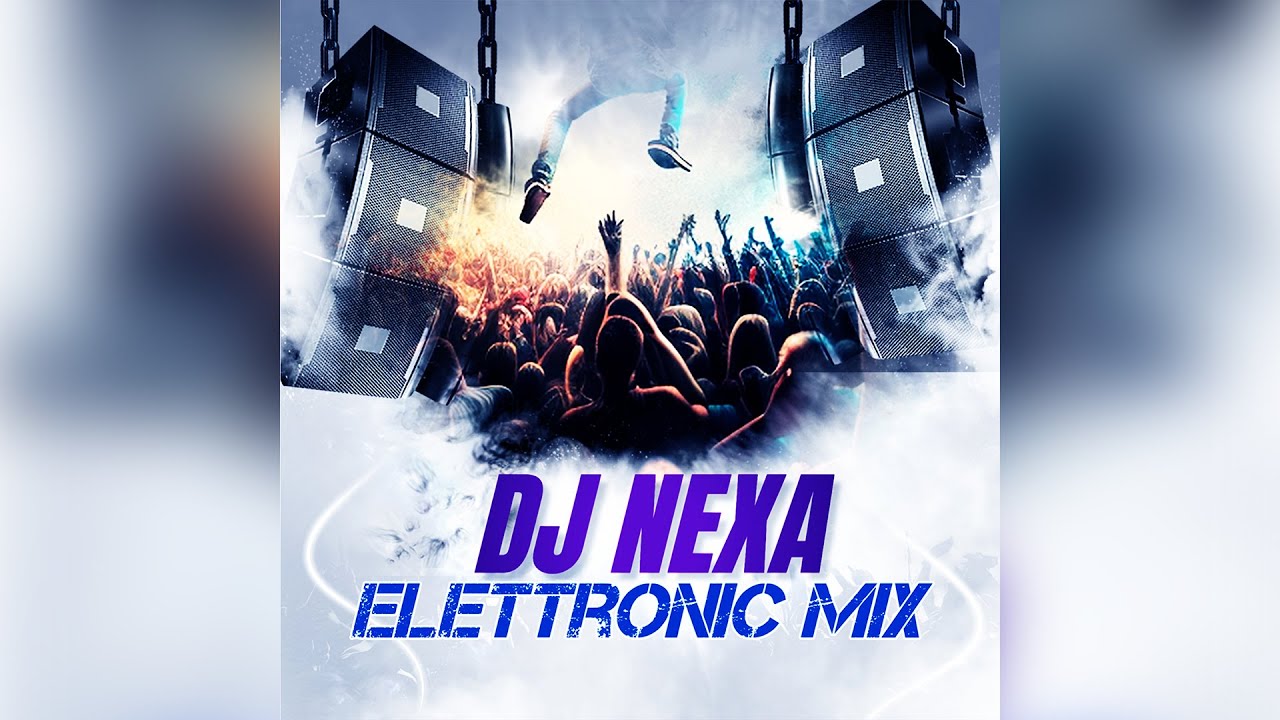 DJ Nexa - Elettronic Mix (Full Album) - YouTube