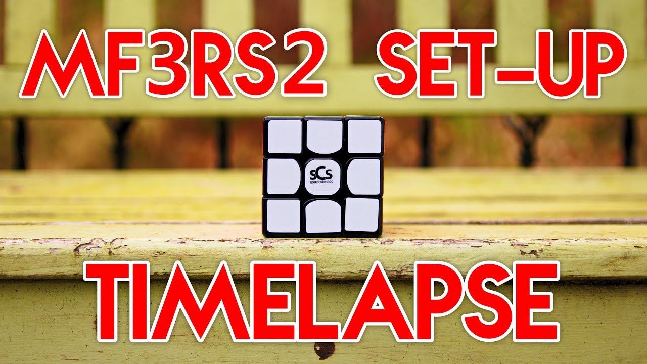 MF3RS2 Set-up Timelapse! | SpeedCubeShop.com - YouTube
