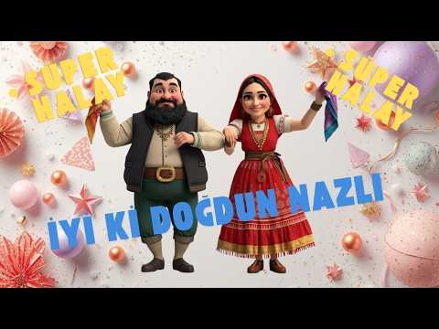 İyi ki doğdun NAZLI - İsme Özel Doğum Günü Halayı