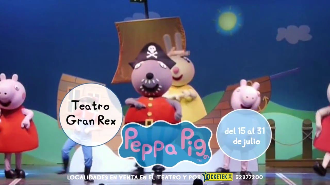 Peppa Pig | 15 al 31 de julio TEATRO GRAN REX - BUENOS AIRES - YouTube