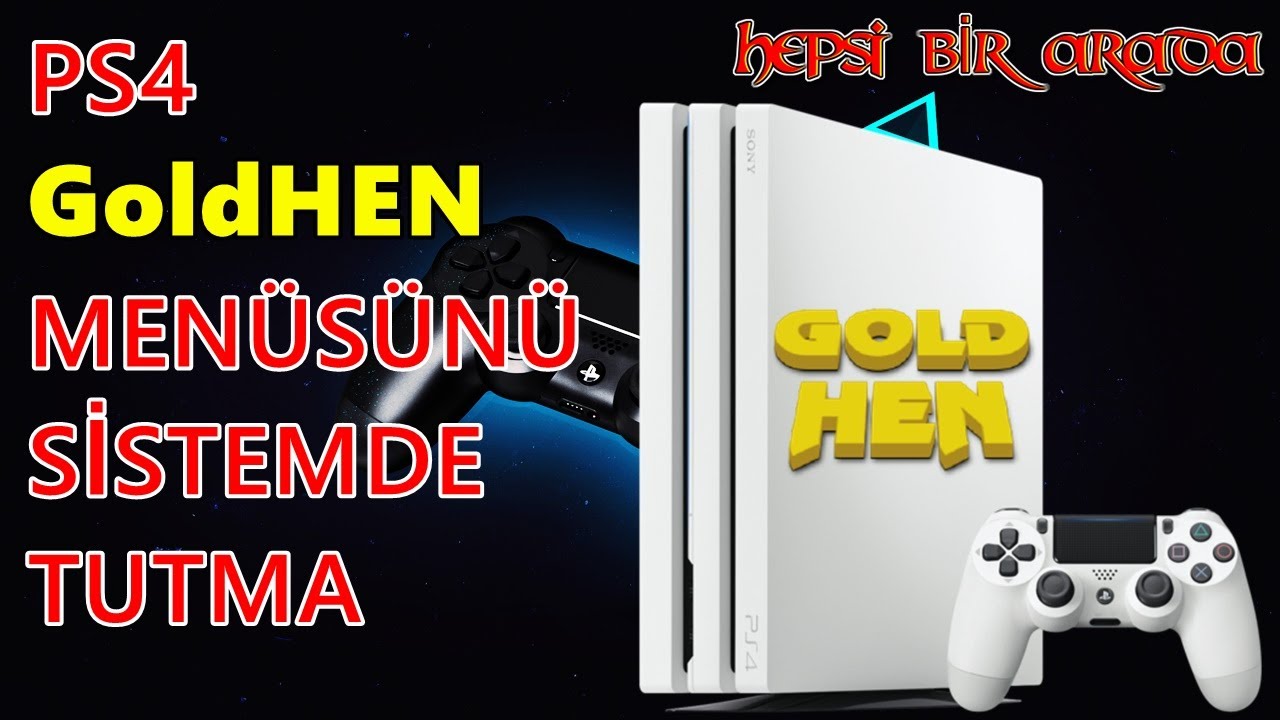 PS4 GoldHEN MENÜSÜNÜ SİSTEMDE TUTMA REHBERİ (13.00 ve Alt Sürümler ...