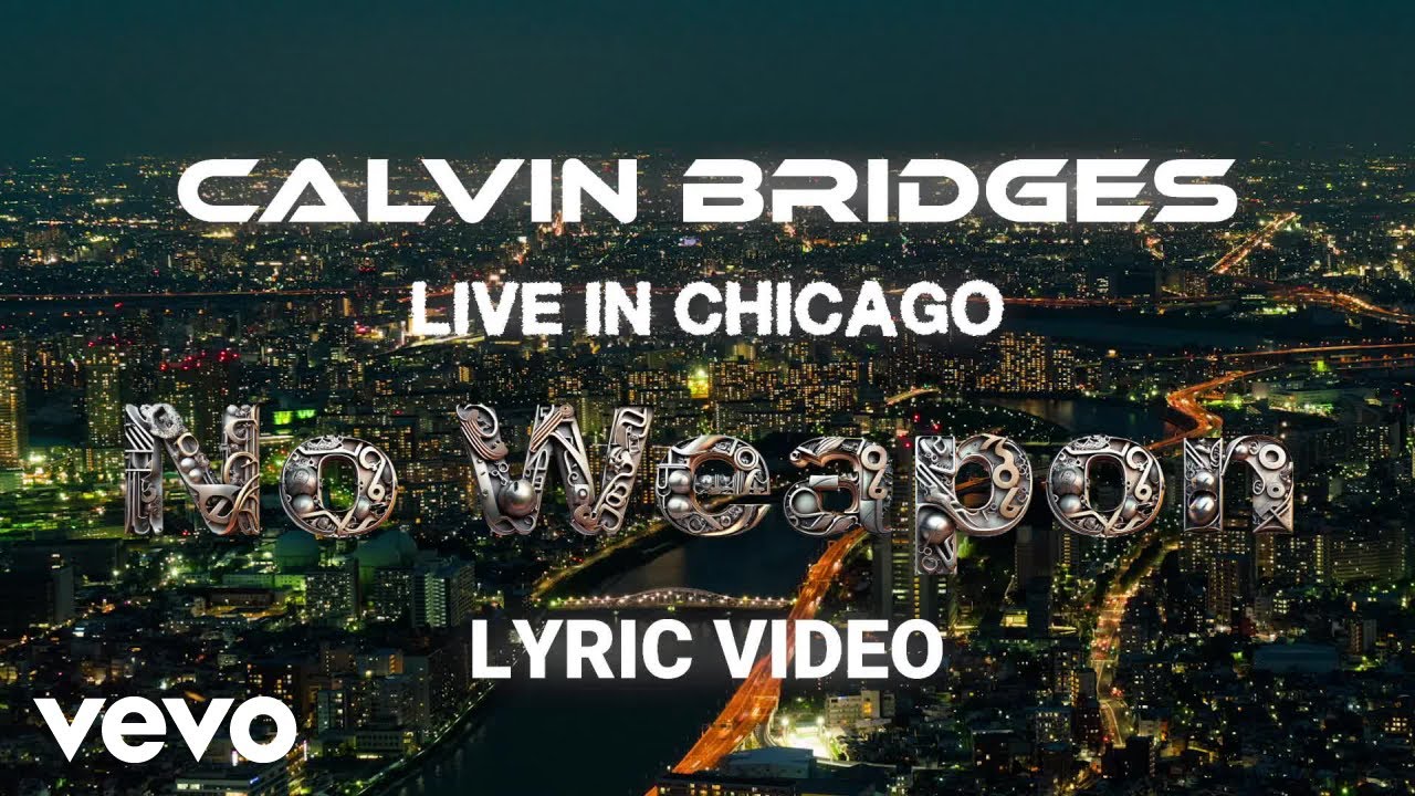 CALVIN BRIDGES - No Weapon - YouTube