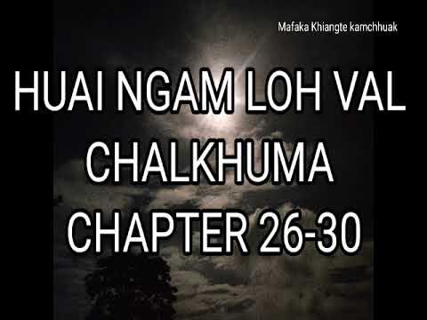 HUAI NGAM LOH VAL CHALKHUMA CHAPTER 26-30 (Mizo Story Audio) - YouTube