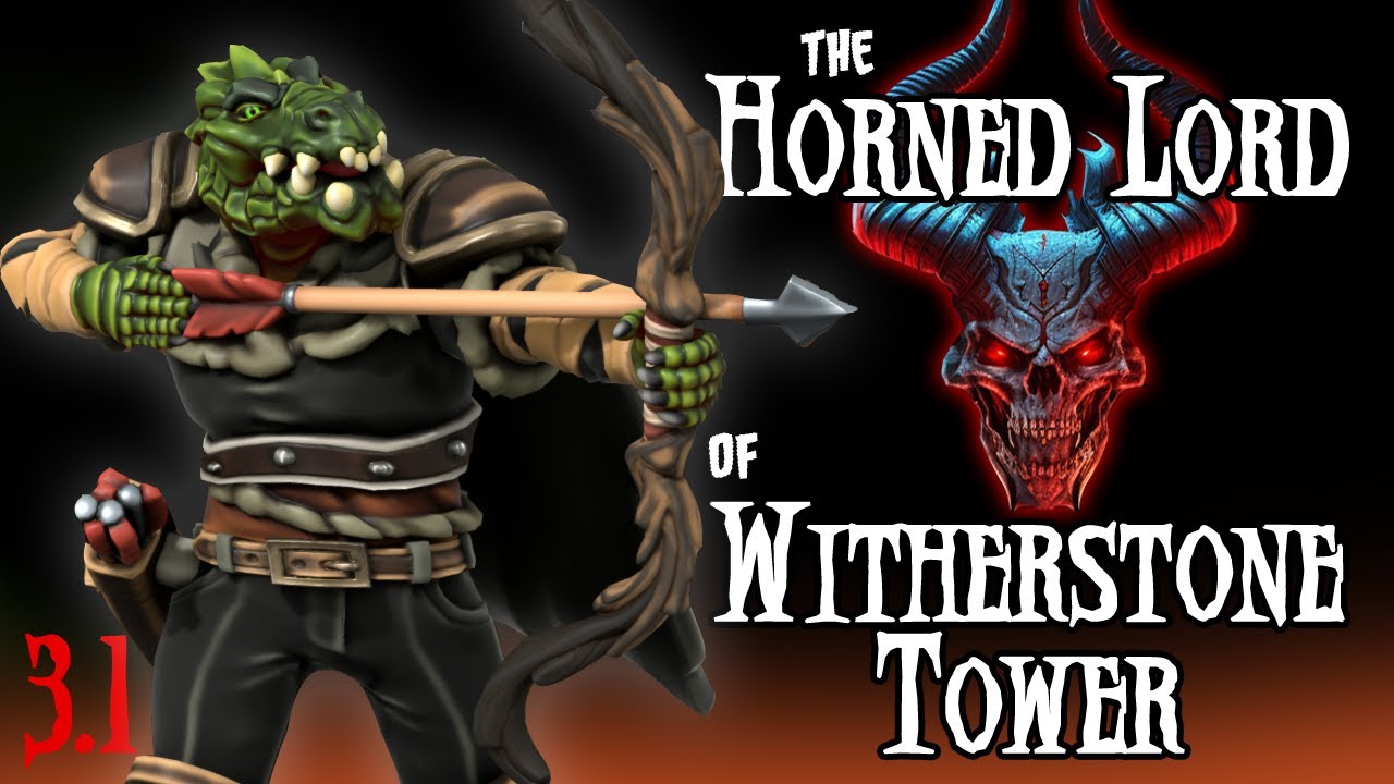 Horned Lord of Witherstone Tower - Part 3 (Minisode) (Evil Campaign for ...
