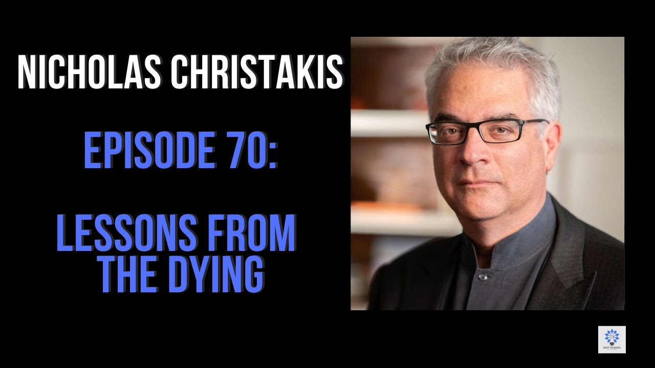 Episode 70: Nicholas Christakis - Lessons From The Dying - YouTube