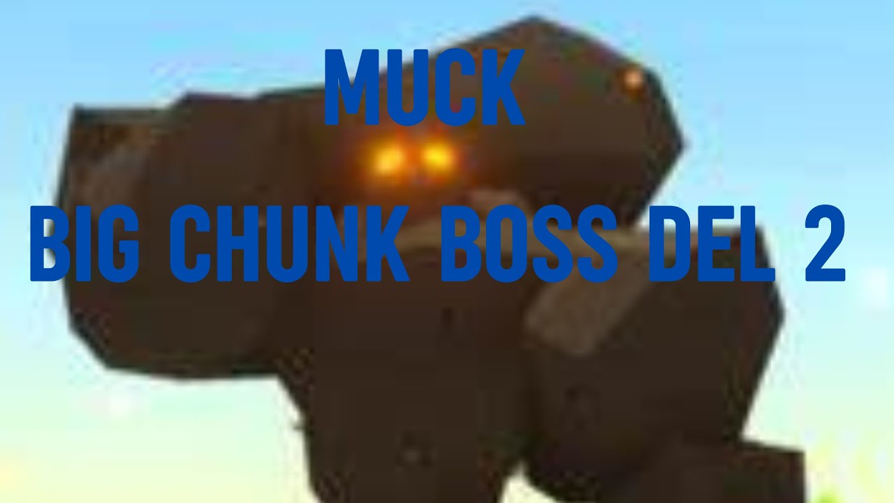Big chunk boss? Muck #2 - YouTube