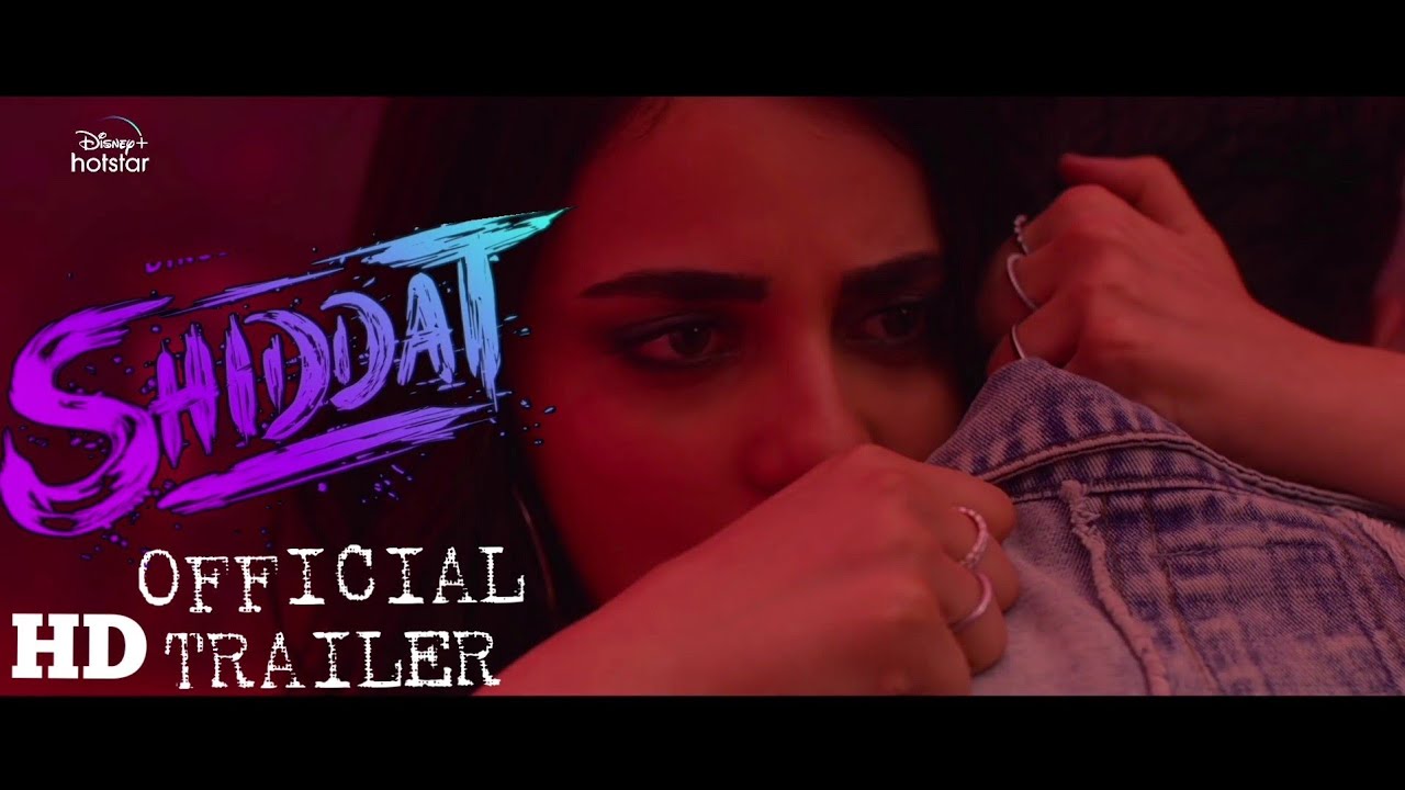 Shiddat-MovieTrailer in Hindi 2021| Starring by Mohit Raina, Sunny Kaushal,Radhika MadaanDiana ...