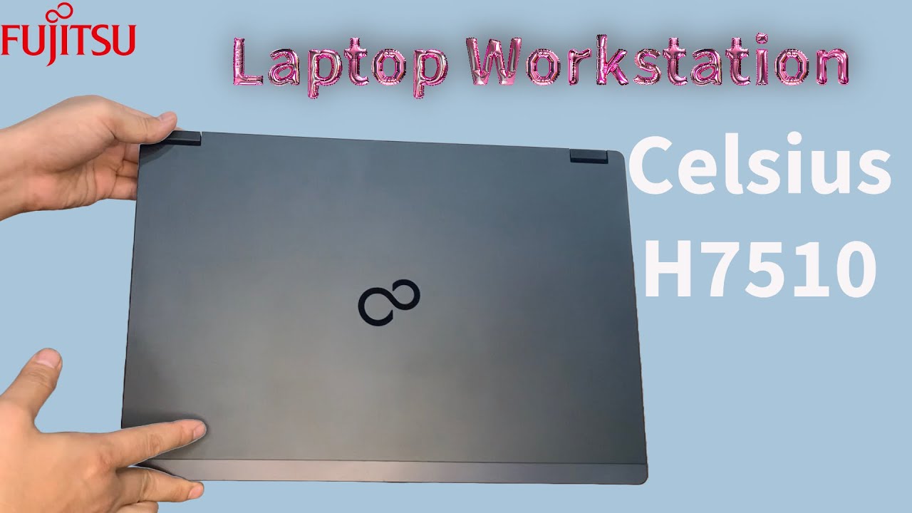 Review Fujitsu Celsius H7510 Laptop Workstation mới nhất của hãng ...