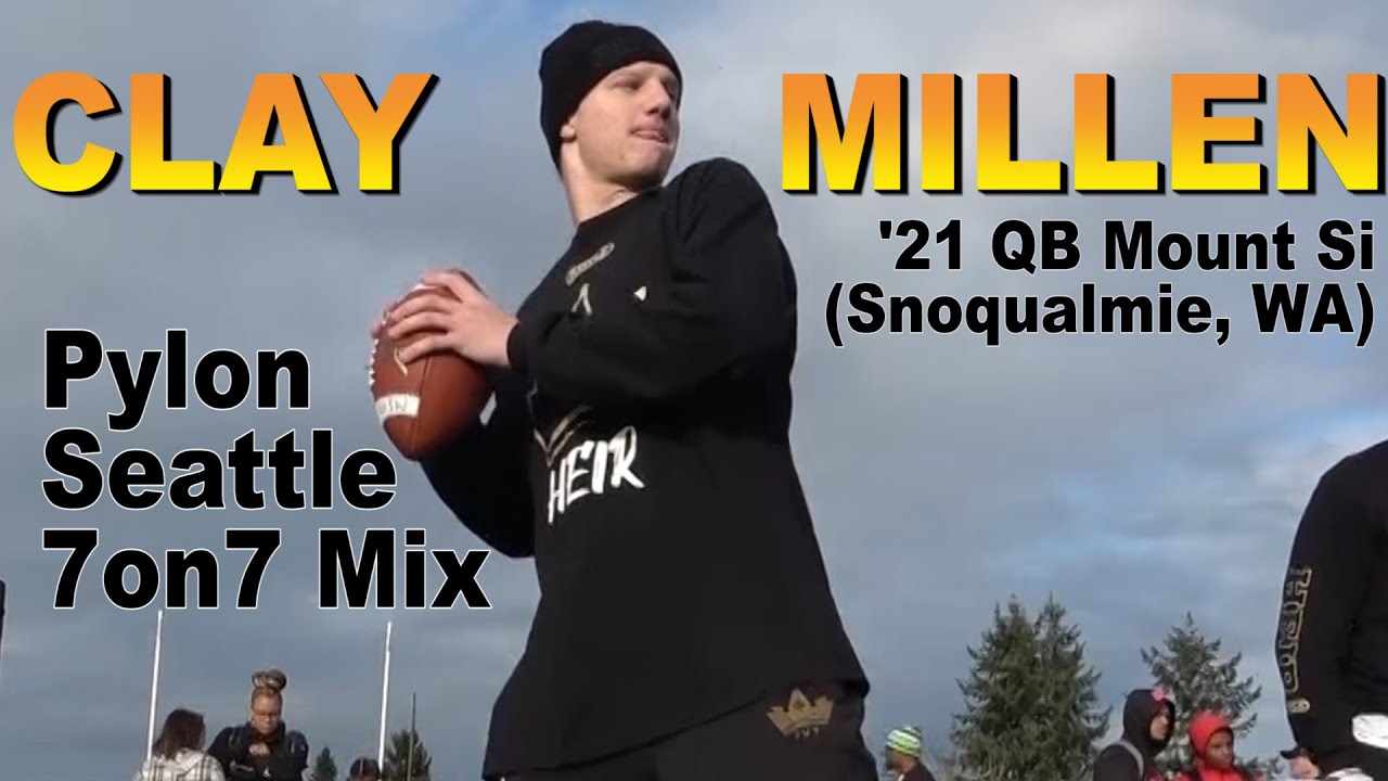 CLAY MILLEN '21 QB Mount Si HS (Snoqualmie, WA) -- 7on7 Mix - YouTube