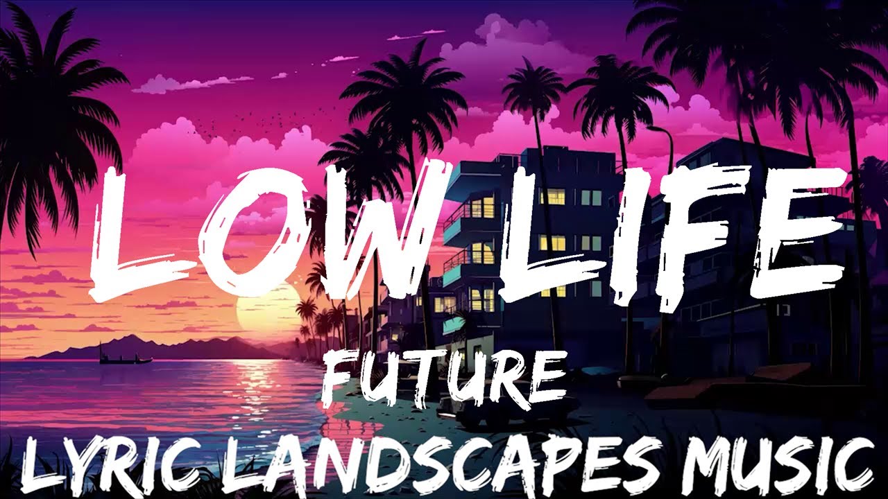 Future - Low Life (Lyrics) ft. The Weeknd | 25mins - Feeling your music ...