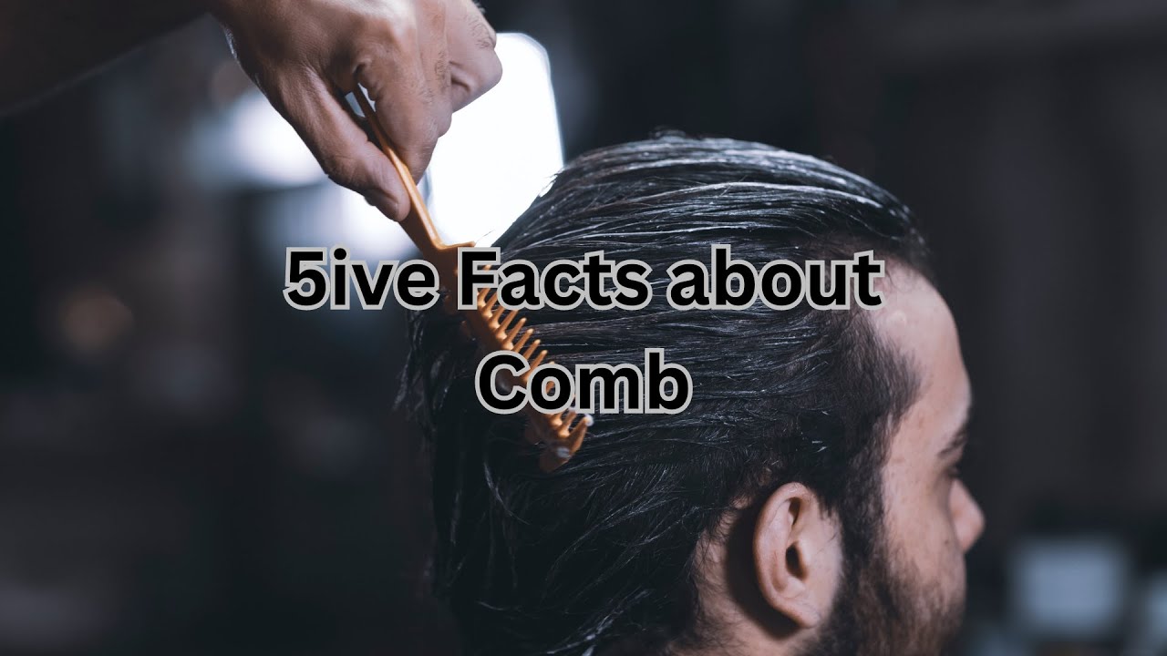 5 Unique Facts About Comb - YouTube