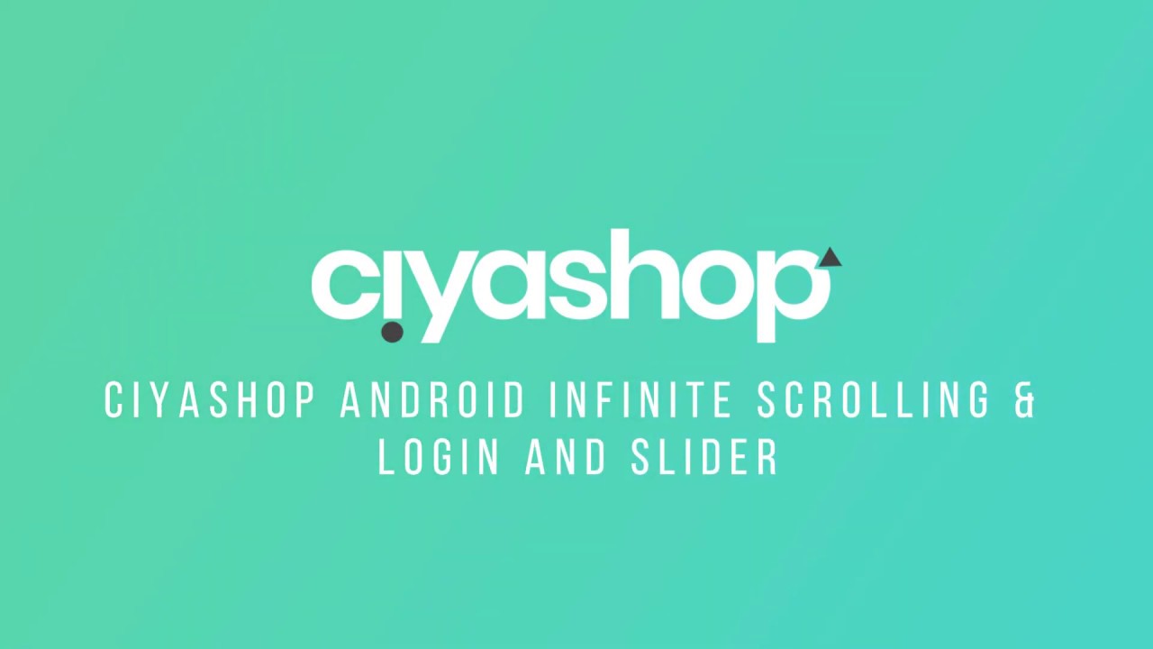 CiyaShop Android Infinite Scrolling, Login & Introduction Slider - YouTube
