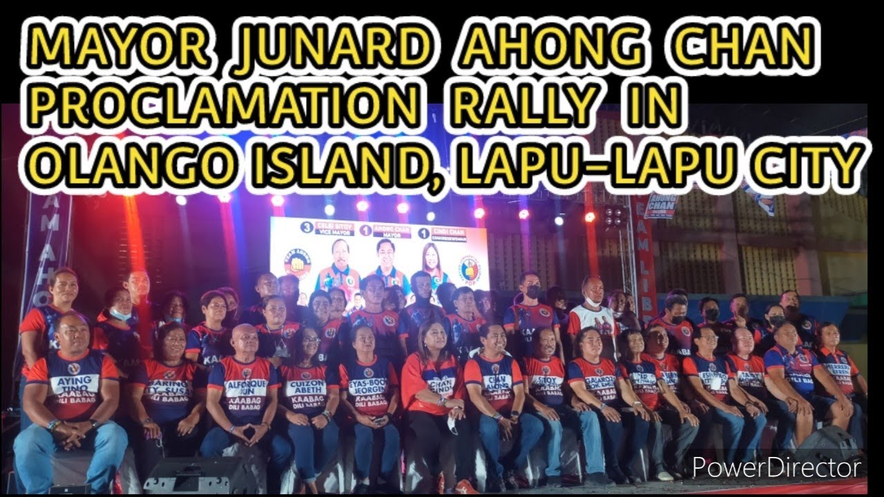 MAYOR JUNARD AHONG CHAN'S PROCLAMATION RALLY IN OLANGO ISLAND, LAPU ...