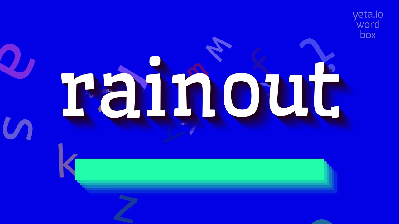 How to say "rainout"! (High Quality Voices) - YouTube