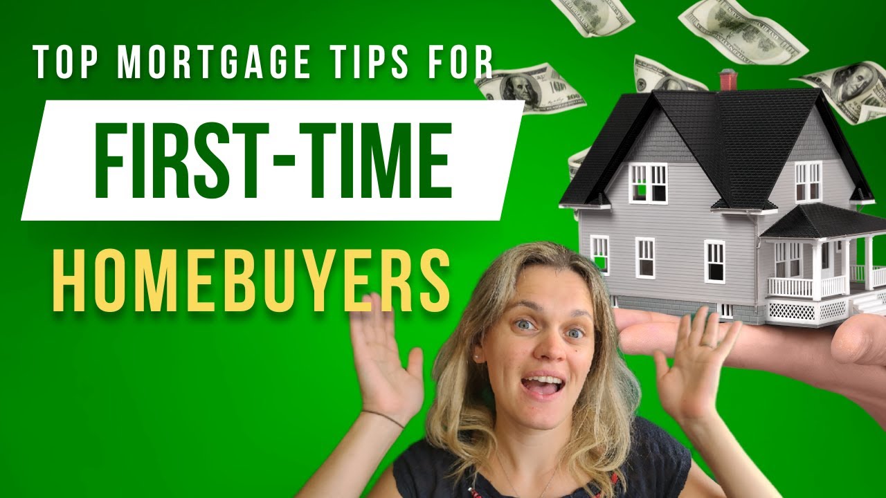 Top Mortgage Tips for First Time Homebuyers - YouTube