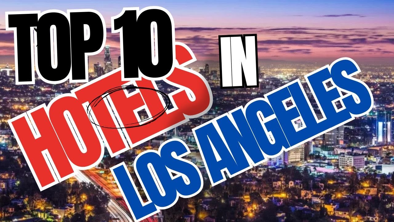 10 Places To Stay In Los Angeles YouTube 10-places-to-stay-in-los-angeles-youtube