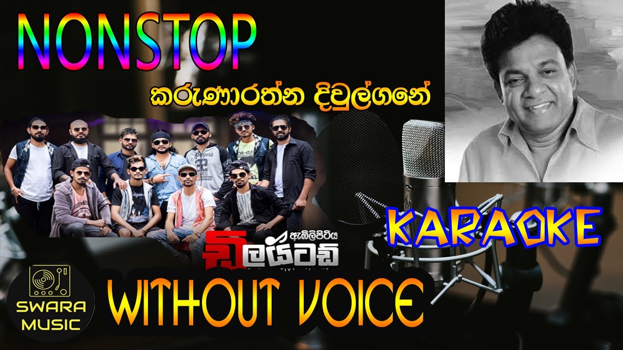 karunarathna dhiwulgane nonstop DELIGHTED | without voice | karaoke ...