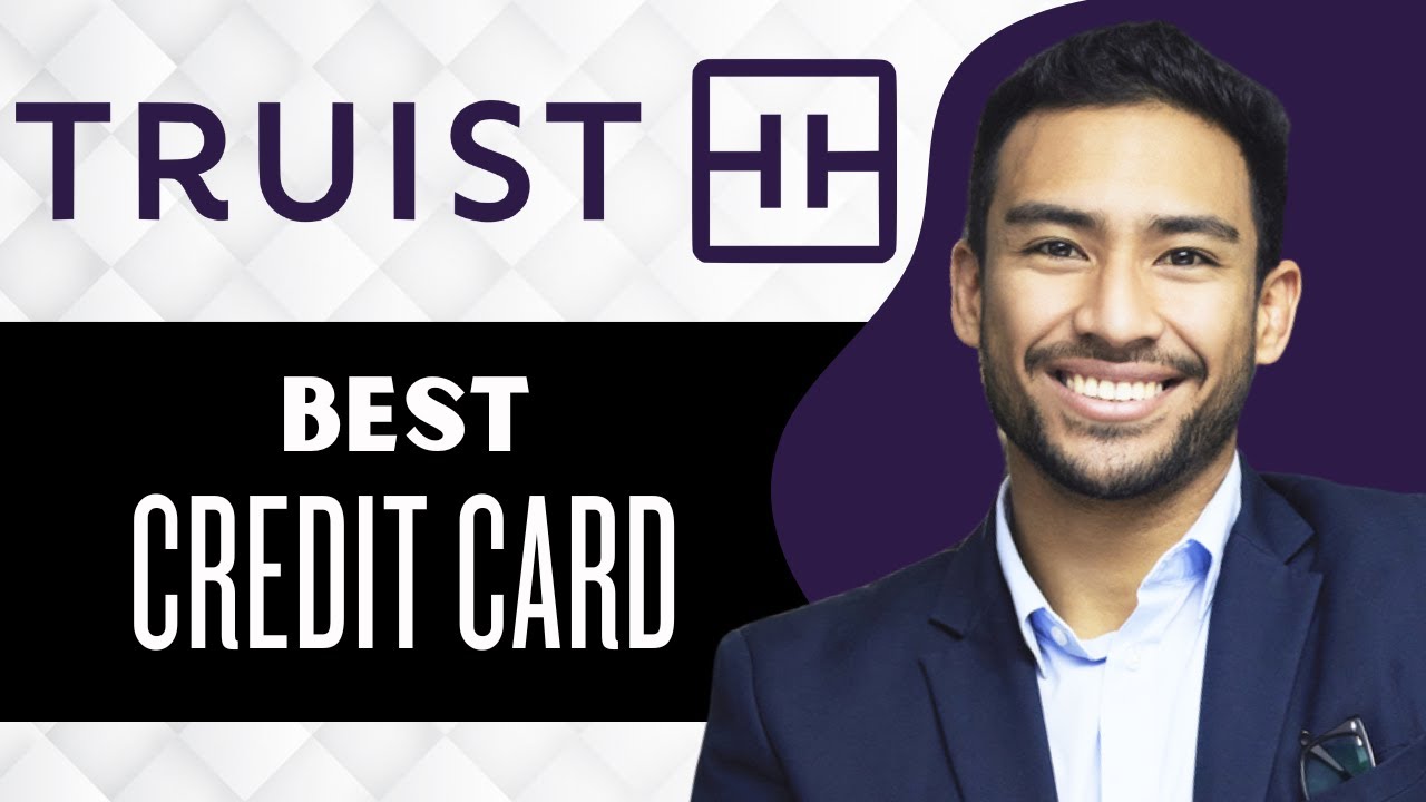 Best Truist Credit Card || Which Truist Bank Credit Card Is the Best ...