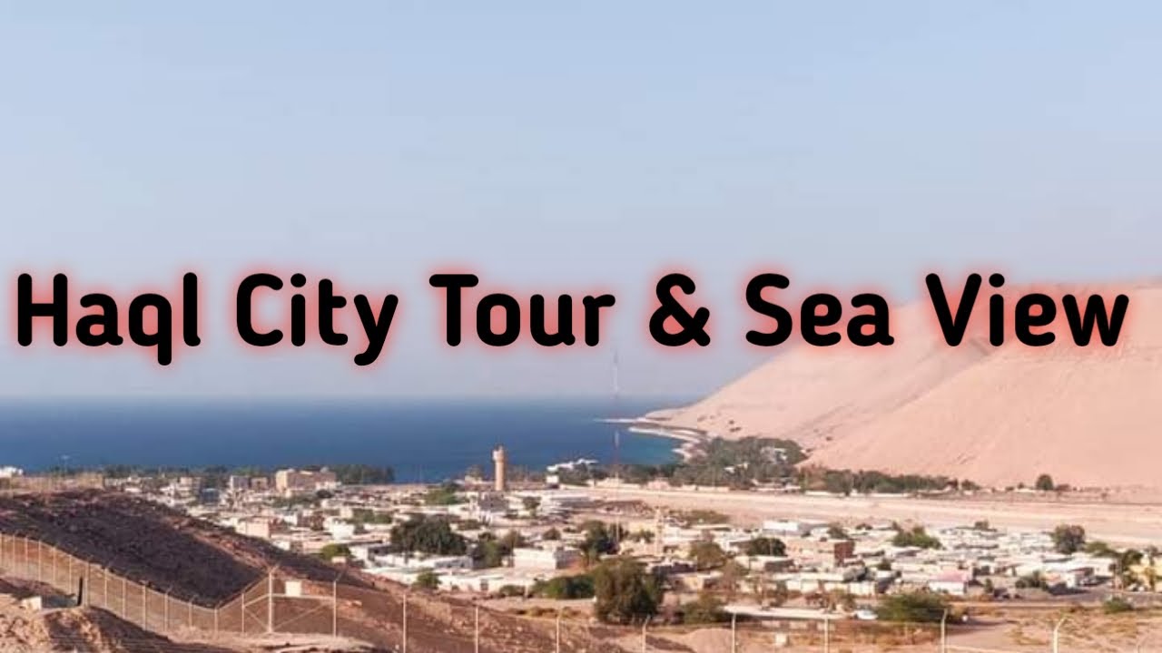 Haql City tour & Sea View - YouTube