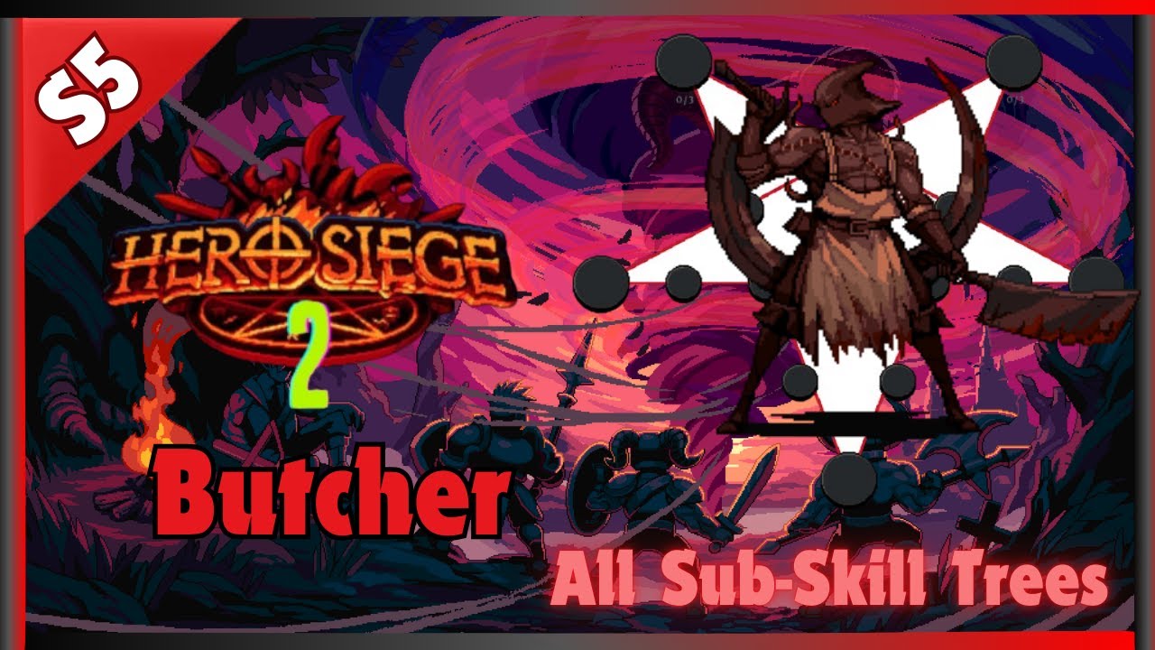 Season 5 - Butcher All Sub Skill Tree(s) - Hero Siege 2 - YouTube